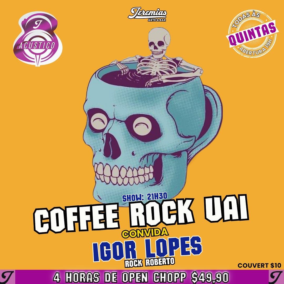 Coffee Rock Uai + Igor Lopes - 08/02/2024 (Quinta) - Jeremias Arte & Bar