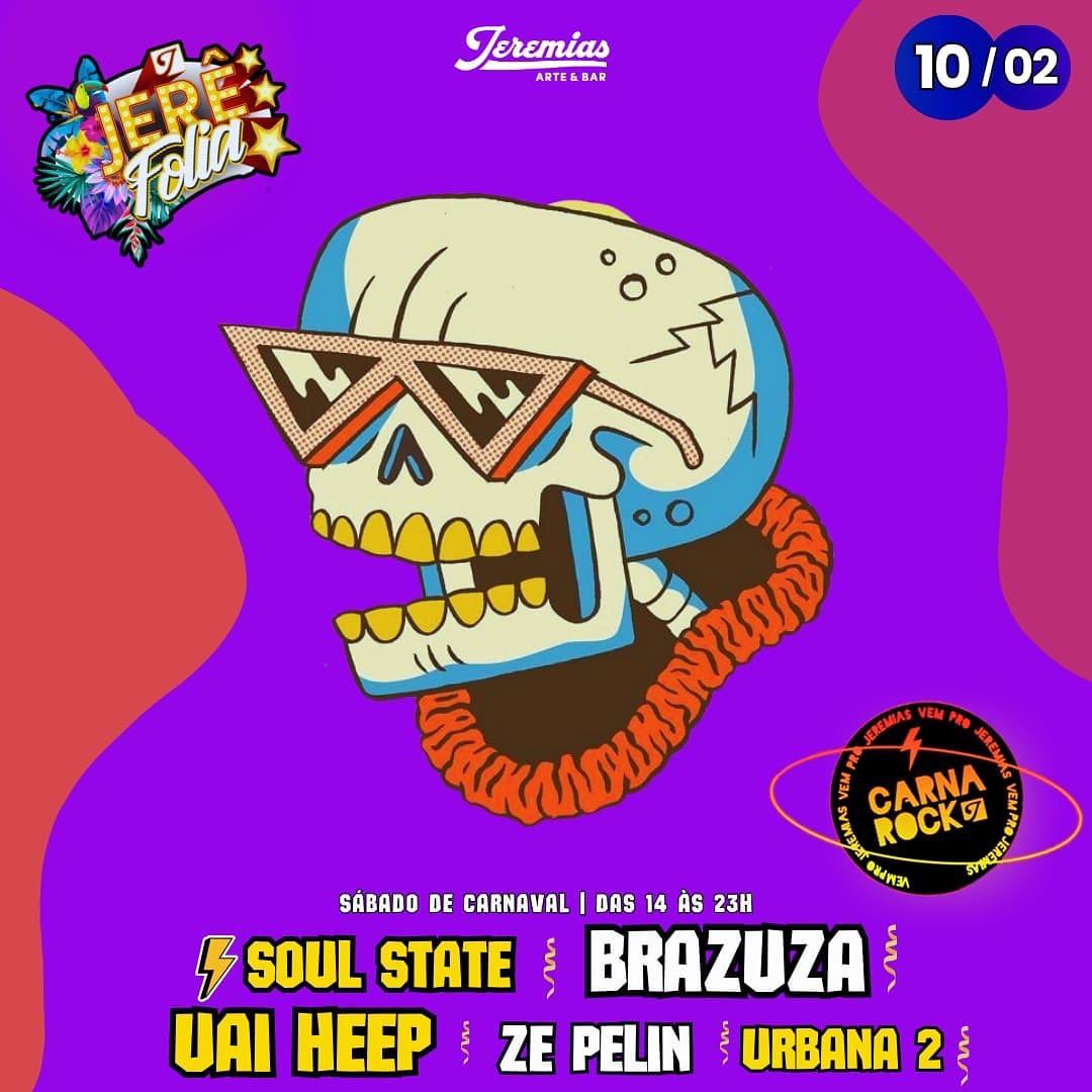 Jerê Folia - Soul State | Brazuza | Uai Heep | Ze Pelin | Urbana 2 - 10 ...