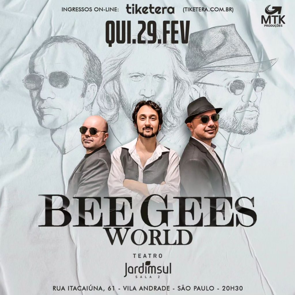 Bee Gees World Tribute - 29/02/2024 (Quinta) - Teatro Jardim Sul | São ...
