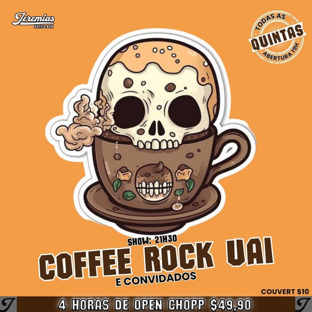 Coffee Rock Uai – 07/03/2024 (Quinta-Feira) – Jeremias Arte & Bar